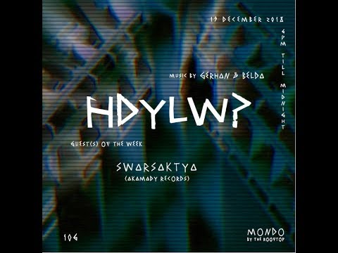HDYLW? with SWARSAKTYA (Akamady Records)