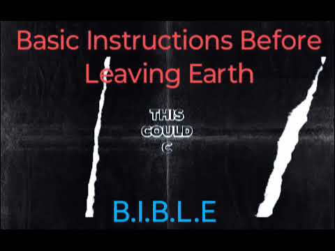 B.I.B.L.E. - Basic Instructions Before Leaving Earth Understanding the Acronym: