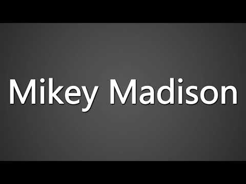 How to Pronounce Mikey Madison