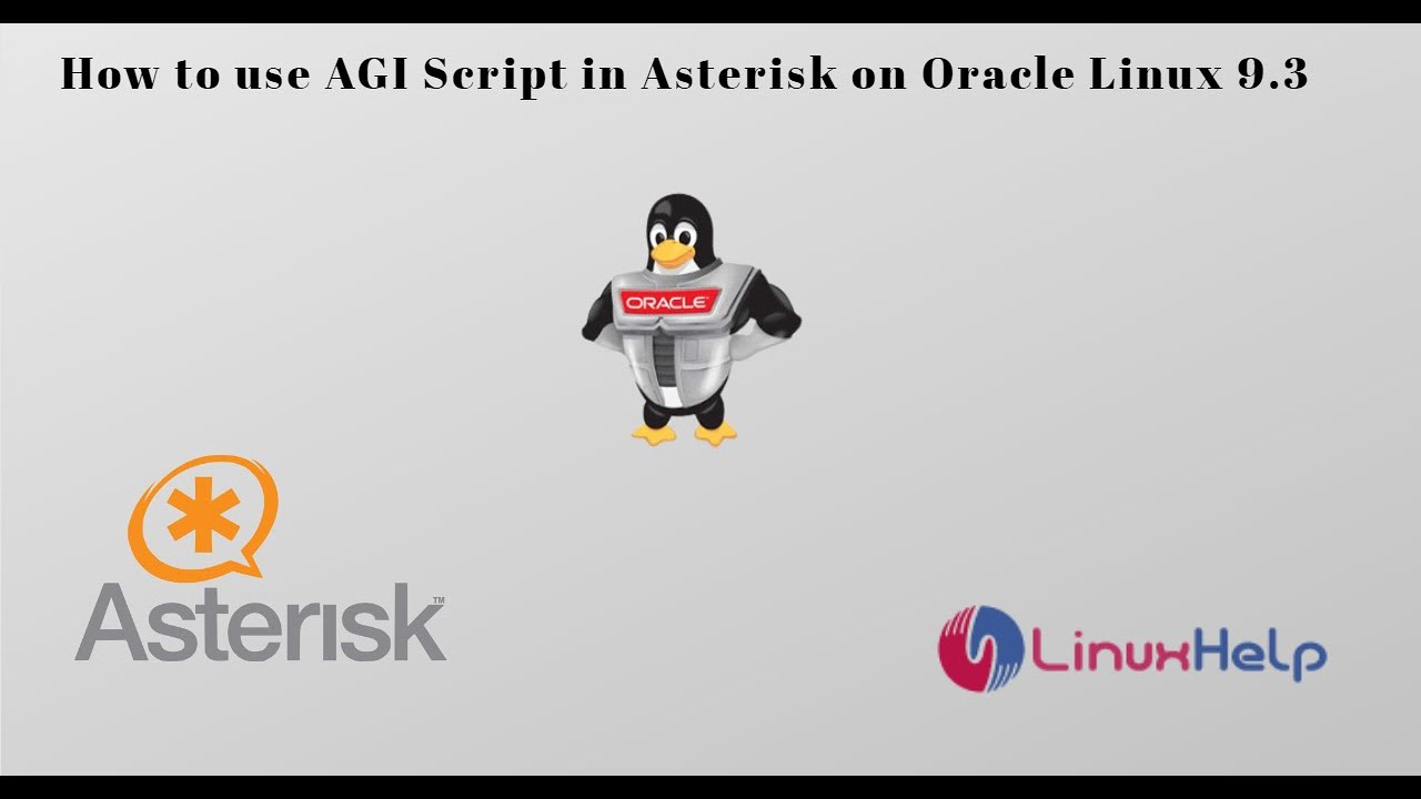 How to use AGI Script in Asterisk on Oracle Linux 9.3