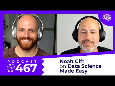 SDS 467: High-Impact Data Science Made Easy — with Noah Gift