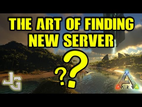 ARK - The Art of finding a new server to play on - How to - Guide