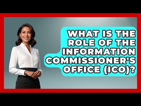 What Is The Role Of The Information Commissioner's Office (ICO)? - Consumer Laws For You