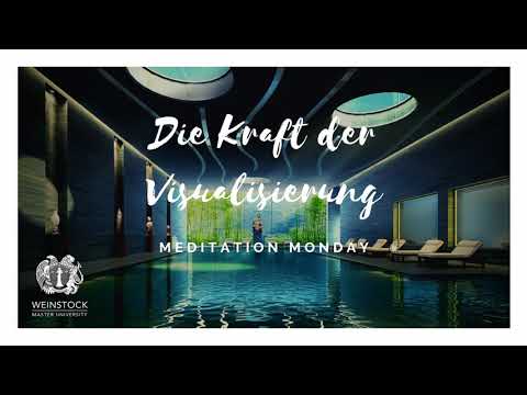 MEDITATION MONDAY #9: Die Kraft der Visualisierung, Daniel Weinstock