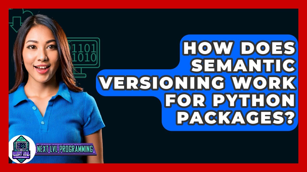 How Does Semantic Versioning Work For Python Packages? - Next LVL Programming