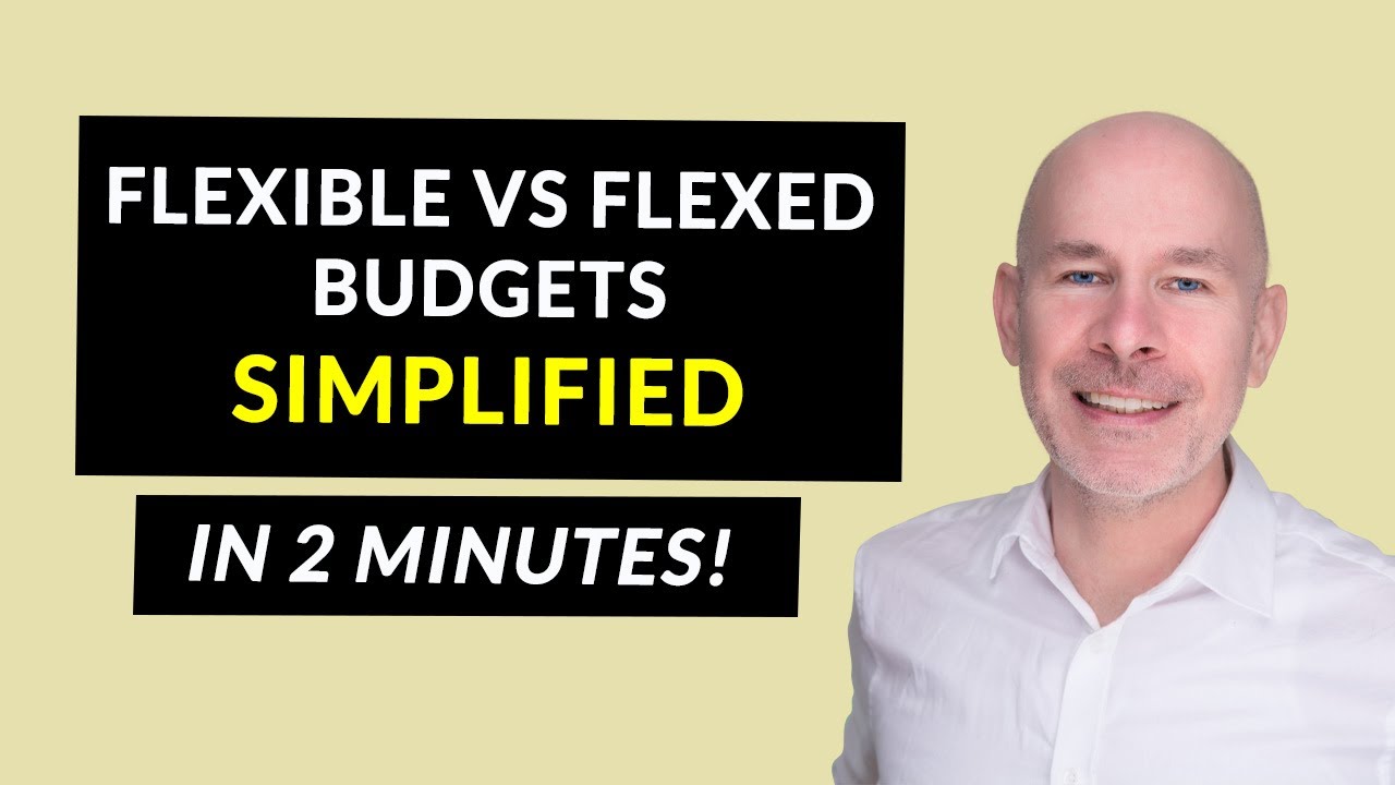 Flexible vs Flexed Budgets Explained in 2 Minutes