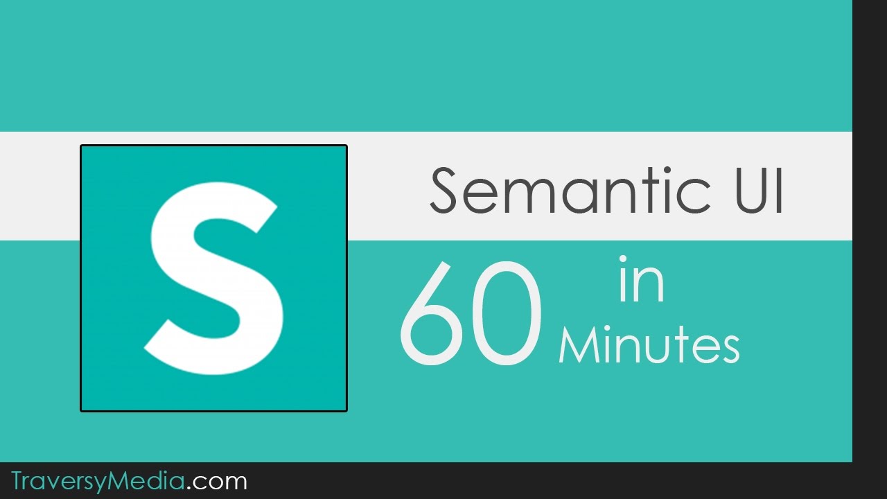 Semantic UI In 60 Minutes
