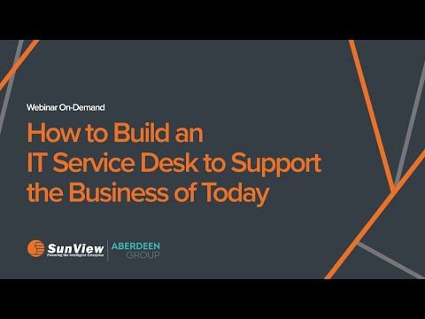 How to Build an IT Service Desk to Support the Business of Today