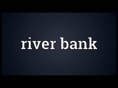 River bank Meaning