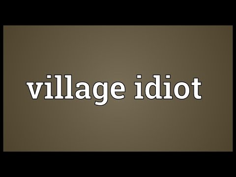 Village idiot Meaning
