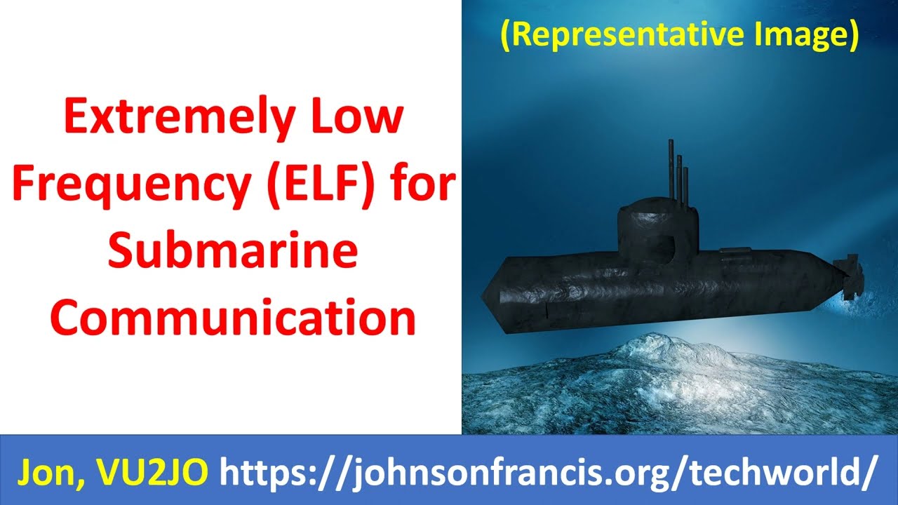 Extremely Low Frequency (ELF) for Submarine Communication