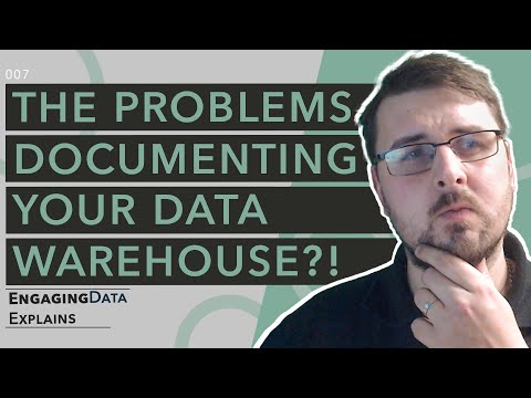 The Problems Documenting Your Data Warehouse?! | Engaging Data Explains