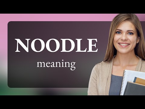Noodle • NOODLE meaning