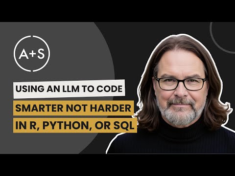 Using an LLM to Code Smarter NOT Harder in R, Python, SQL