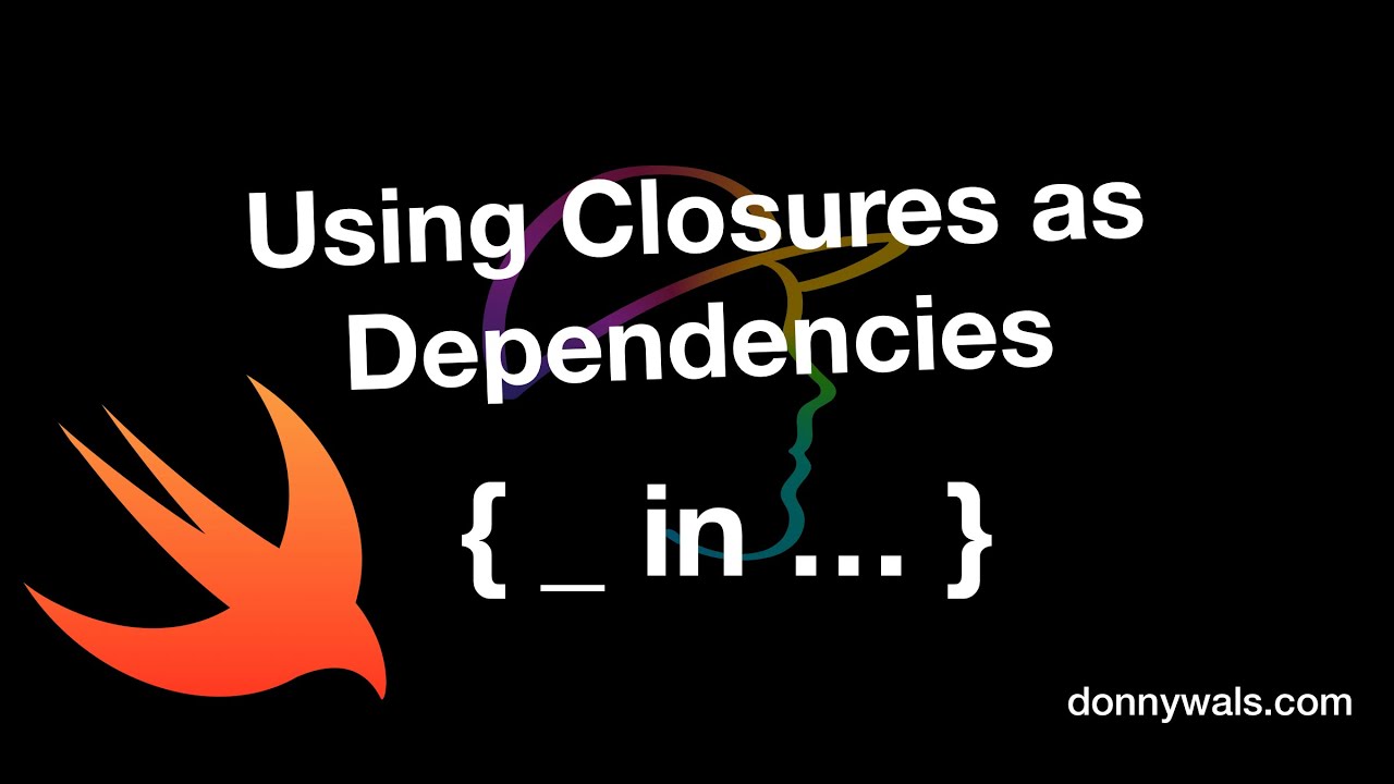 Using Closures as Dependencies