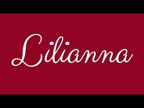 Learn how to Sign the Name Lilianna Stylishly in Cursive Writing