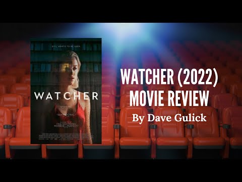 Watcher (2022) Movie Review by Dave Gulick