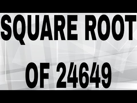 SQUARE ROOT OF 24649