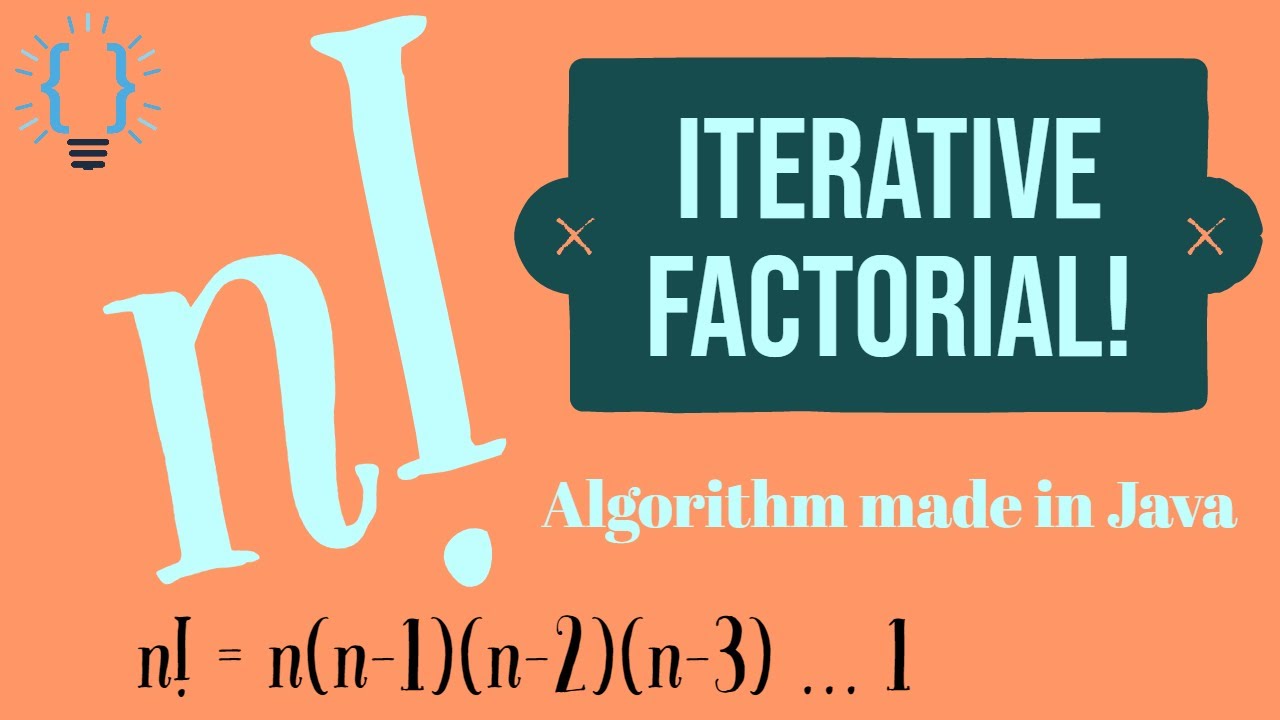Coding an Iterative Factorial Algorithm in Java!