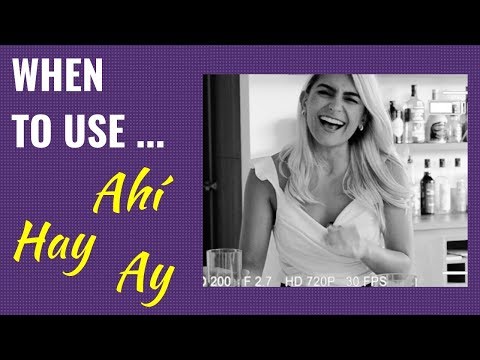 Tricky words in Spanish, HAY / AHÍ / AY
