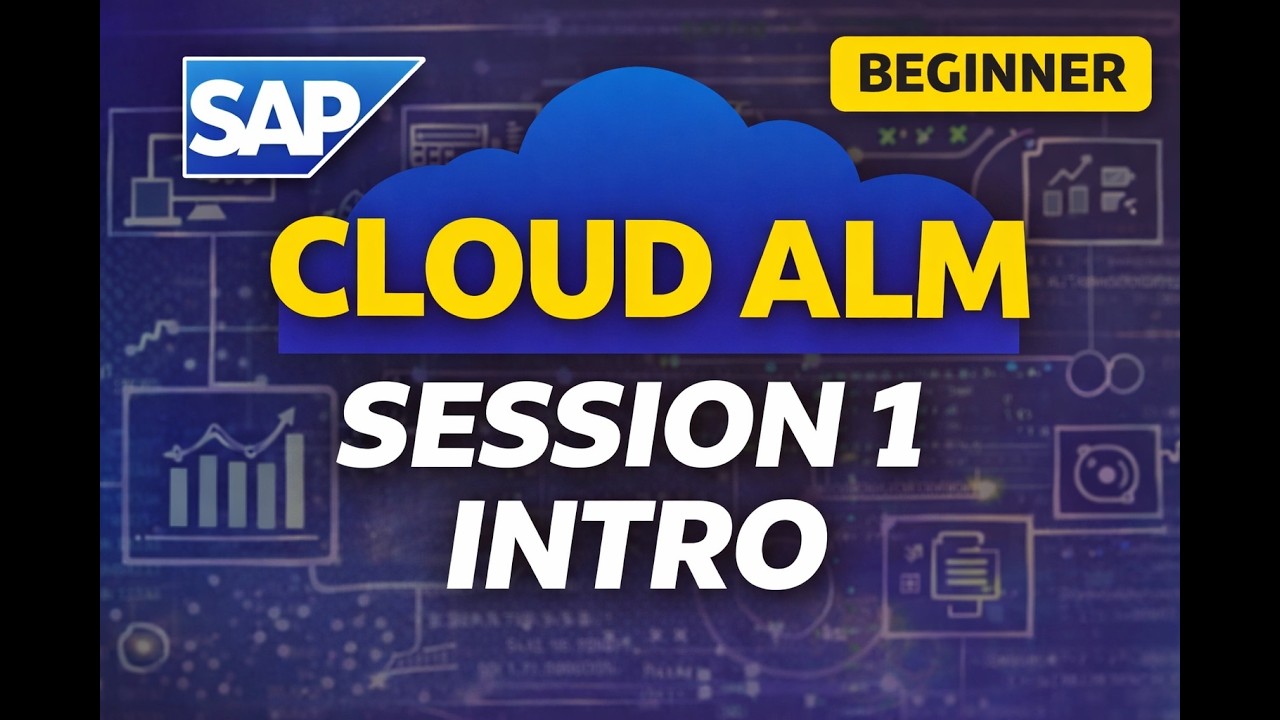 SAP Cloud ALM – Session 1 | Introduction & Overview