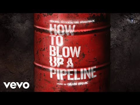 How to Blow Up a Pipeline | How to Blow Up a Pipeline (Original Motion Picture Soundtrack)