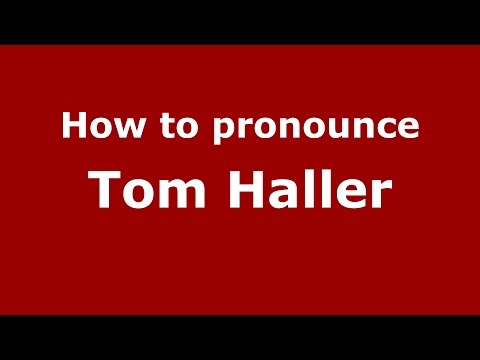 How to pronounce Tom Haller (American English/US) - PronounceNames.com