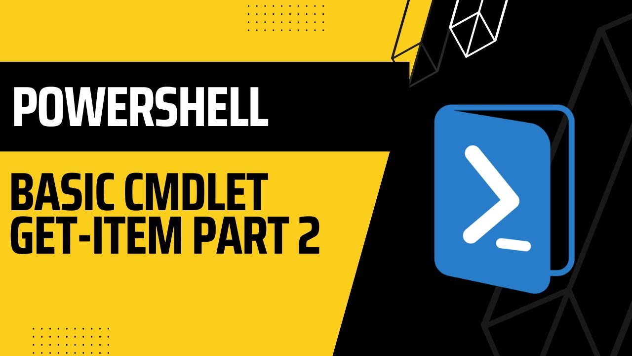PowerShell: Basic cmdlet Get item Part 2