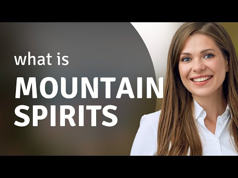 Unveiling the Mystique: The Meaning of "Mountain Spirits"