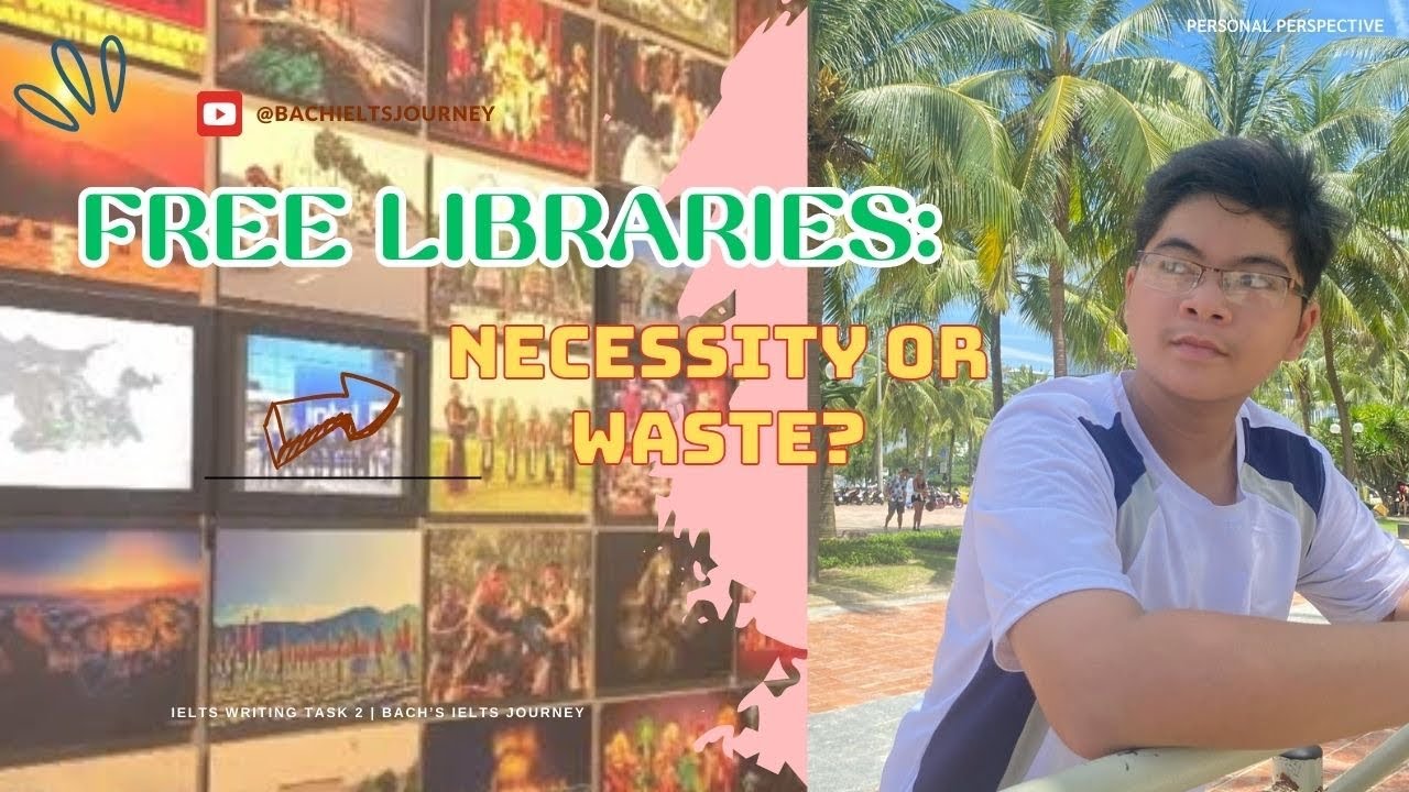 #9 Are Public Libraries Still Necessary Today? | IELTS Writing Task 2 | Bach’s IELTS Journey