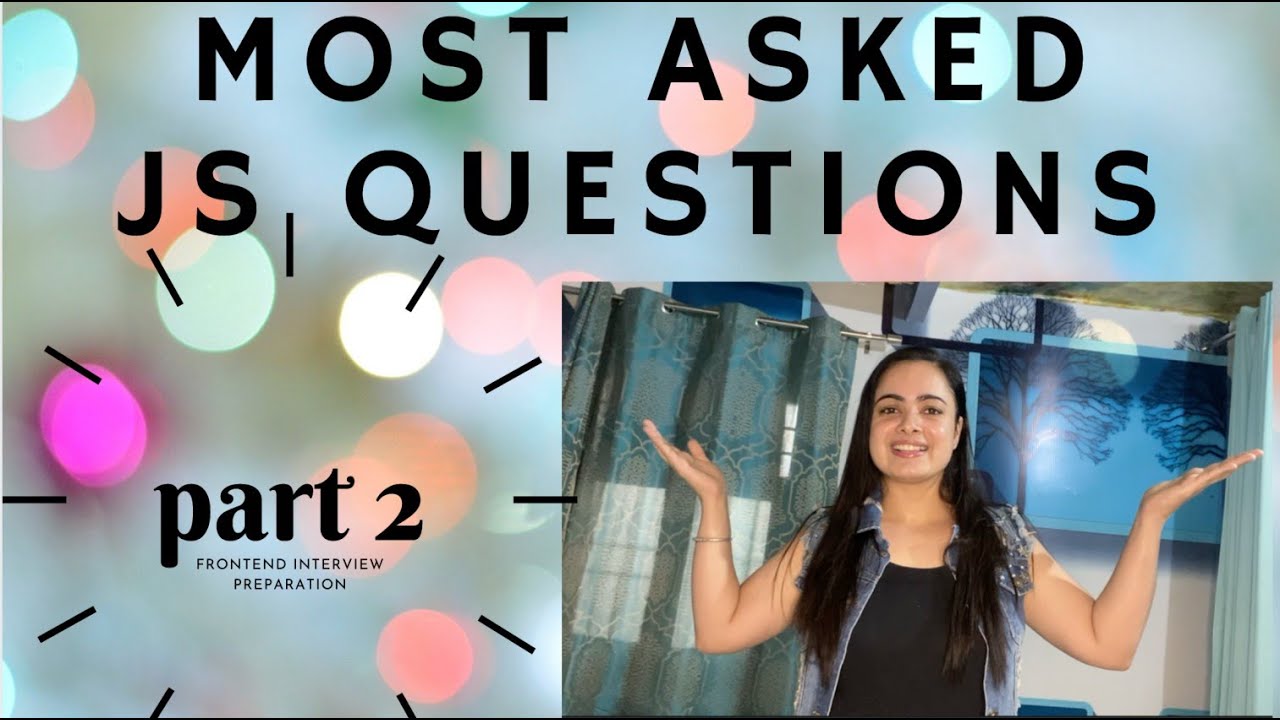 Most asked JS questions part 2 Frontend Interview Preparation | javascript Interview questions