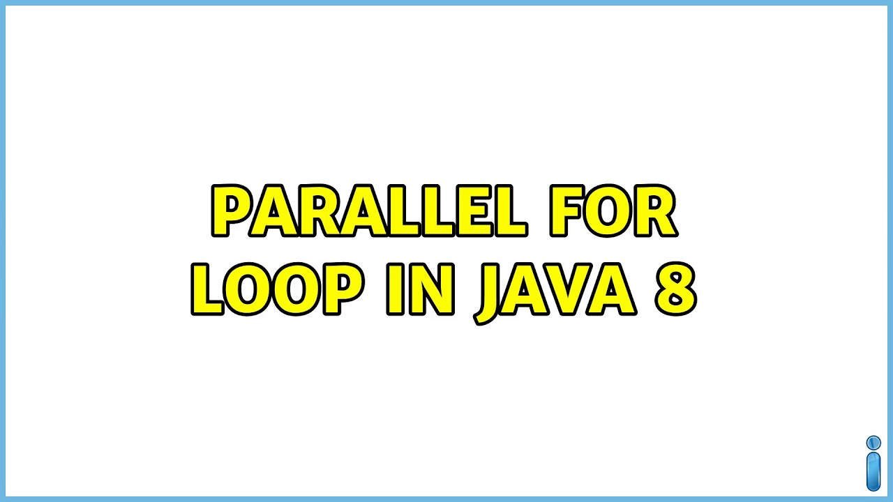 Parallel for loop in Java 8 (2 Solutions!!)