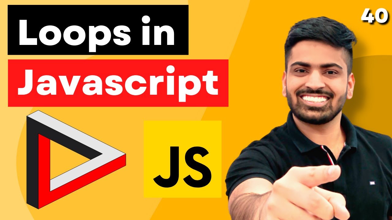 Loops In Javascript | For, While, Do-While, Break & Continue | Complete Web Development Course #40