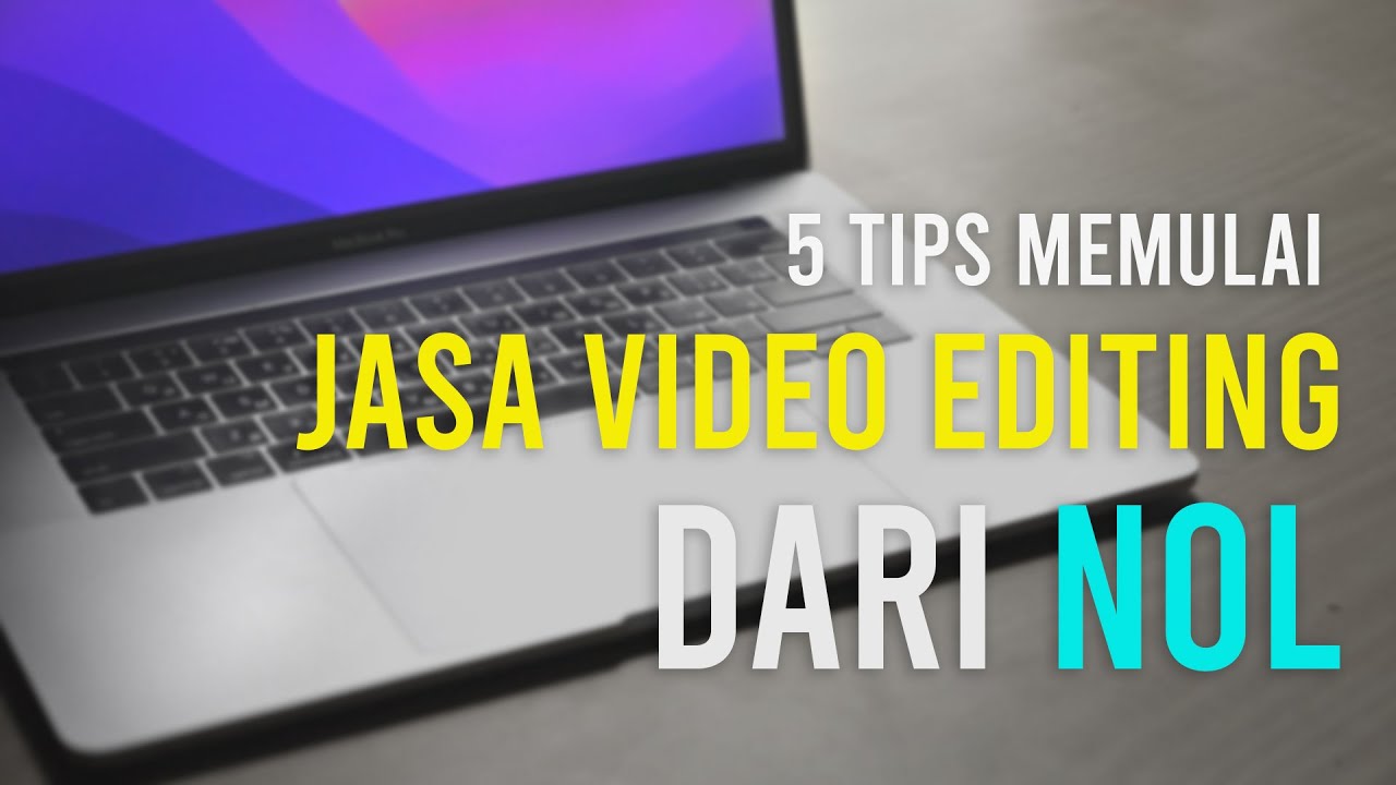 Tips Membangun Bisnis Video Editing Untuk Pemula