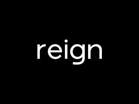 How to Pronounce reign