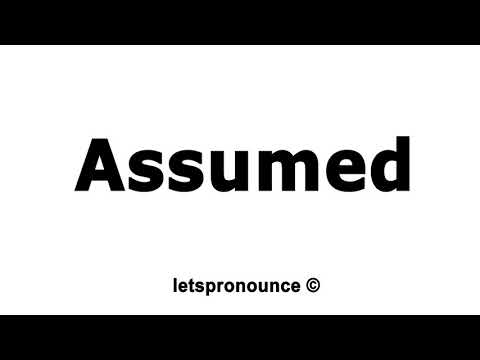 How to Pronounce Assumed