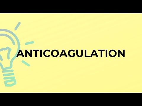 What is the meaning of the word ANTICOAGULATION?
