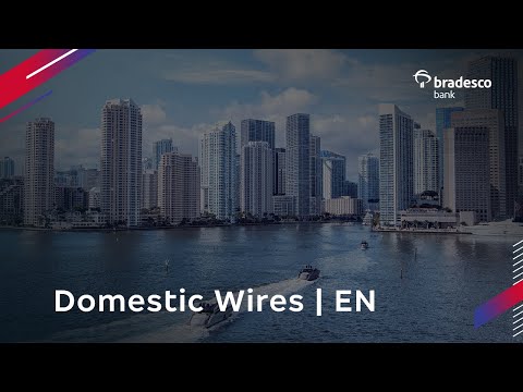 Tutorial - Domestic Wires EN | Bradesco Bank