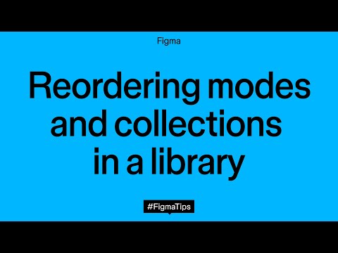Reordering modes and collections in a library | Figma