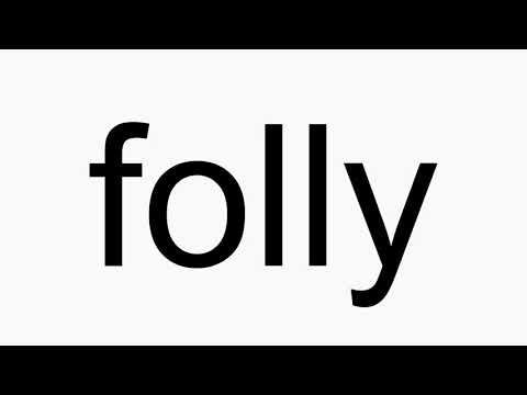 How to pronounce folly