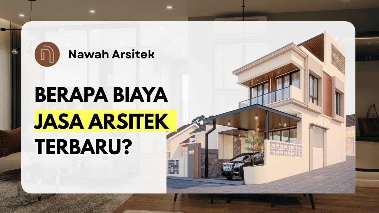 Jasa Arsitek Berapa Biayanya ? Ini untuk Kisaran Harga Terbaru