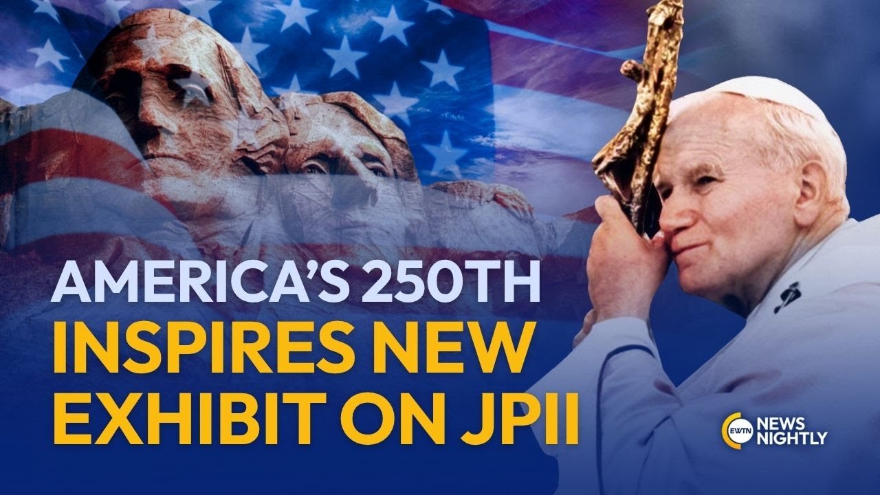 America’s 250th Inspires New Exhibit on St. John Paul II and the U.S ...