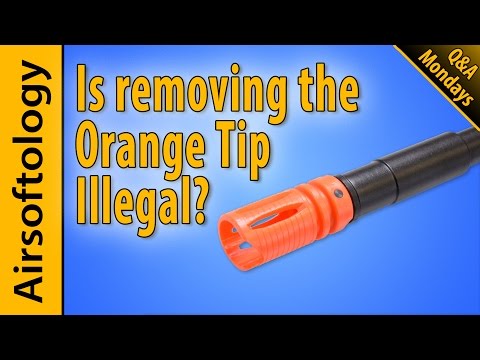 Is Removing the Orange Tip Illegal? | Airsoftology Mondays