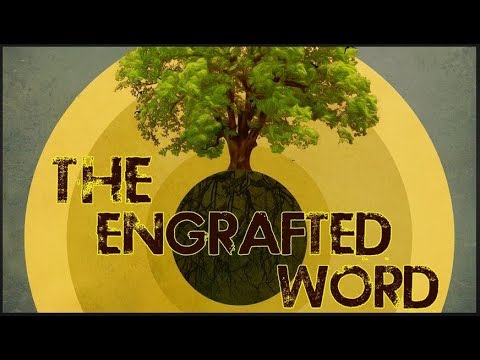 THE ENGRAFTED WORD
