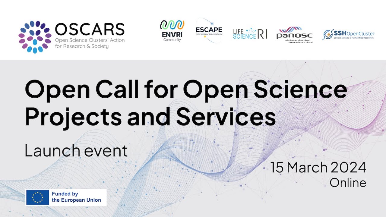 OSCARS 1st Open Call for Open Science projects and services - Launch event, 15 March 2024