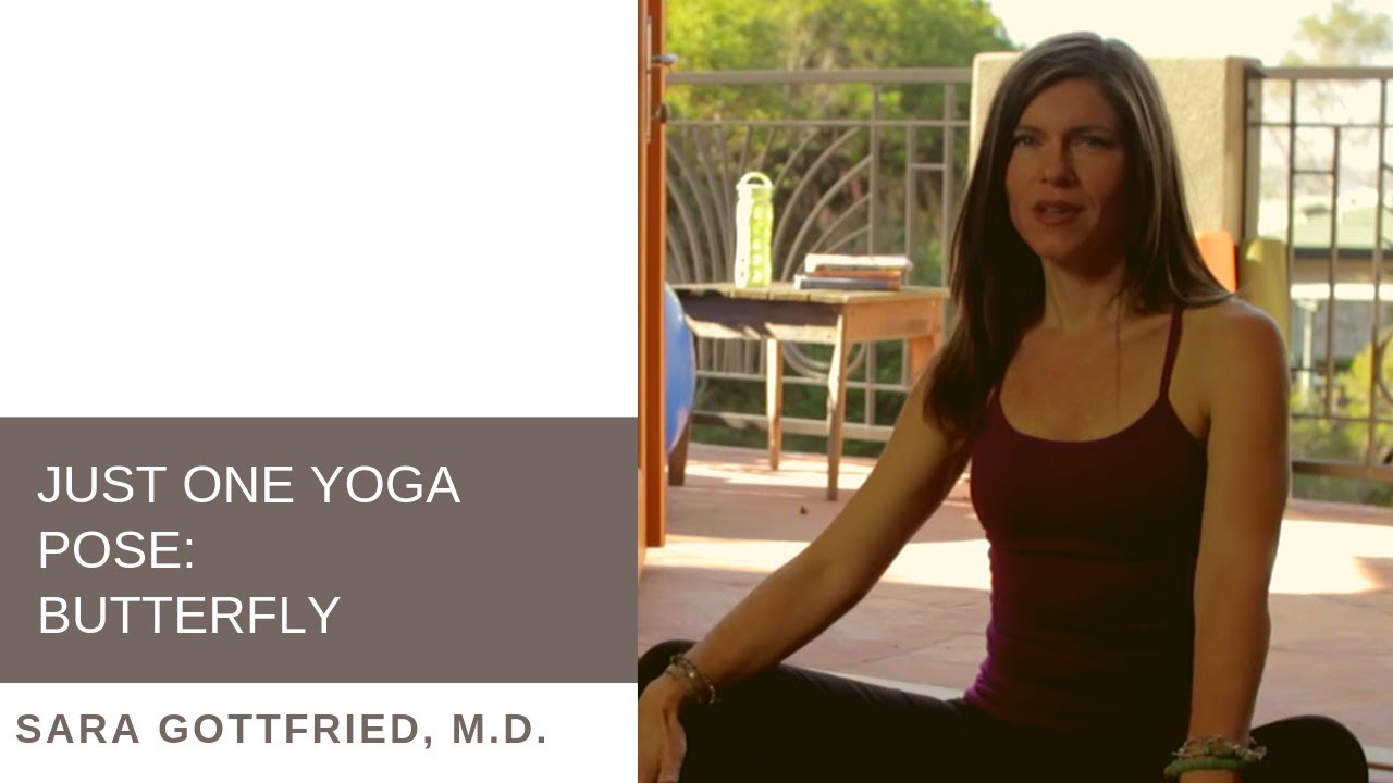 Just One Pose with Dr. Sara Gottfried: Butterfly