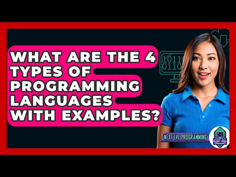 What Are the 4 Types of Programming Languages With Examples? - Next LVL Programming