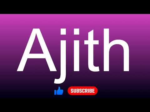 How to correctly pronounce - Ajith