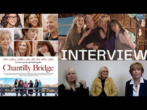 CHANTILLY BRIDGE Interviews with Linda Yellen, Patricia Richardson, and Jill Eikenberry