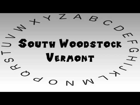 How to Say or Pronounce USA Cities — South Woodstock, Vermont